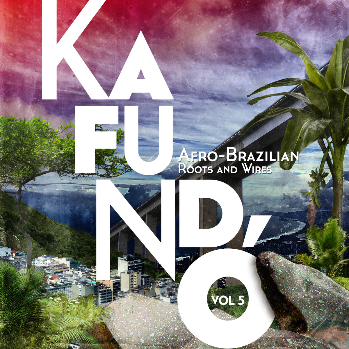 Kafundó Vol. 5: Afro - Brazilian Roots and Wires | Sounds and Colours