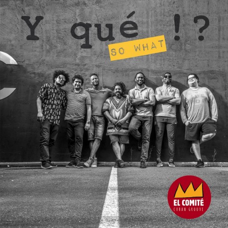 El Comité - Y Qué!? (So What) | Sounds and Colours