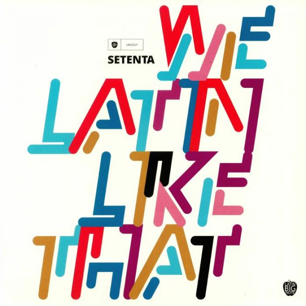 Setenta - We Latin Like That | Sounds and Colours