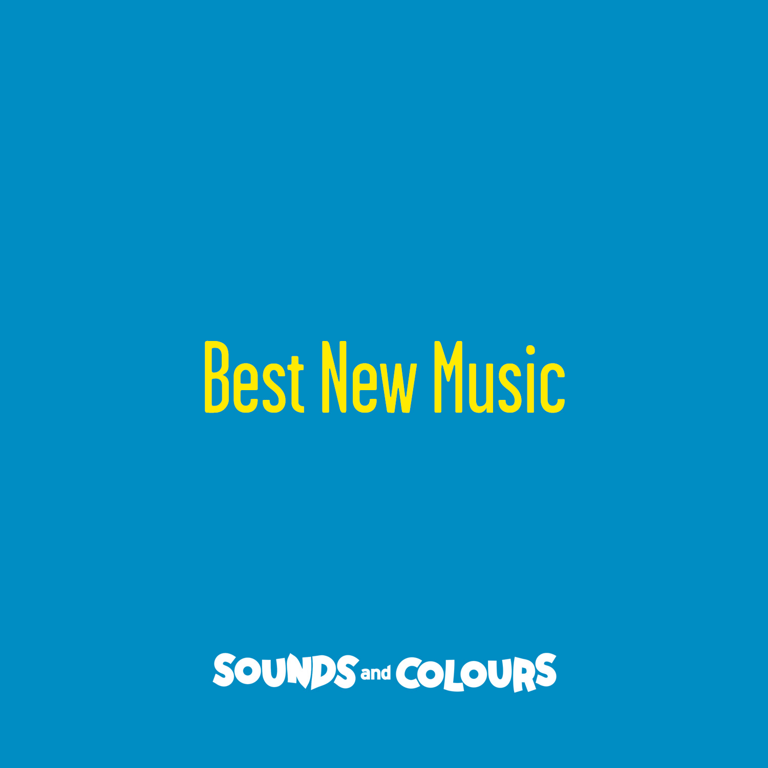 Best New Music Playlist Updated | Sounds and Colours
