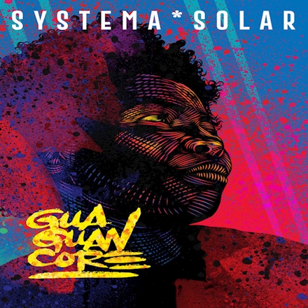 Systema Solar - Guagancore | Sounds and Colours