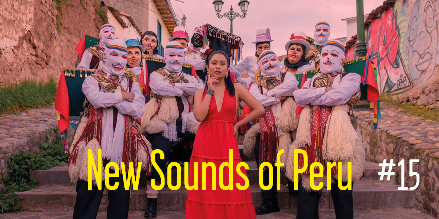 New Sounds Of Peru #15 | Sounds and Colours
