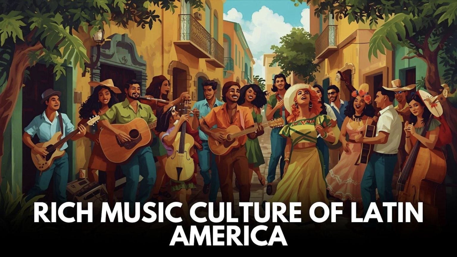The Rich Music Culture of Latin America | Sounds and Colours